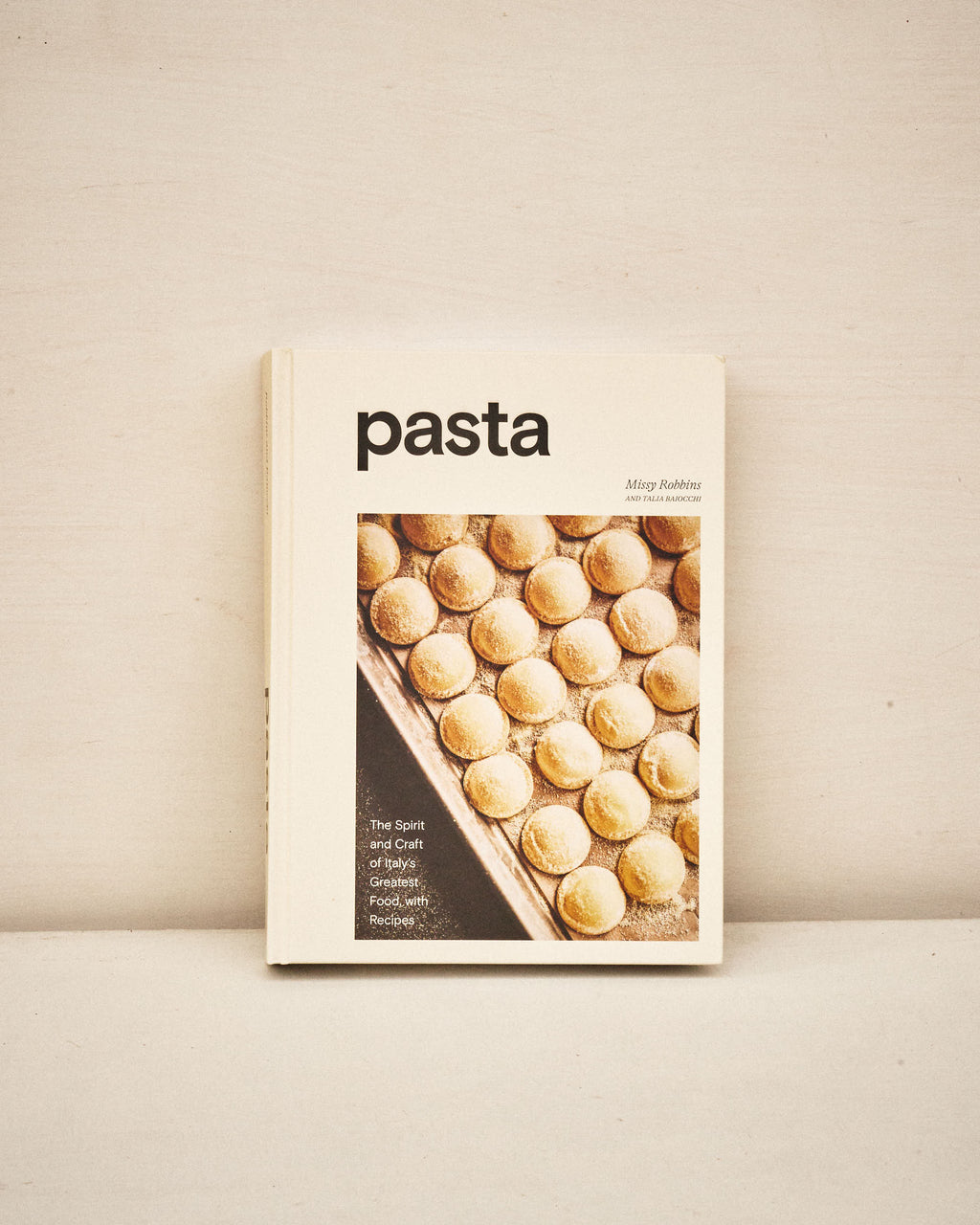 Pasta: The Spirit and Craft of Italy's Greatest Food, with Recipes [A ...